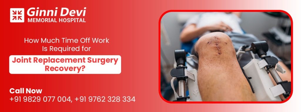 How Much Time Off Work Is Needed After Joint Replacement Surgery?